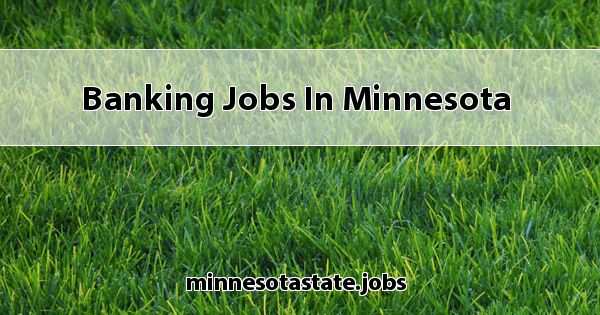 Banking Jobs in Minnesota